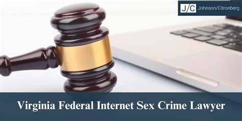 Virginia Federal Internet Sex Crime Lawyer Free Consultation