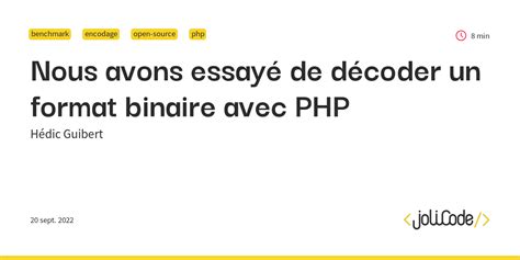 Nous Avons Essayé De Décoder Un Format Binaire Avec Php Jolicode