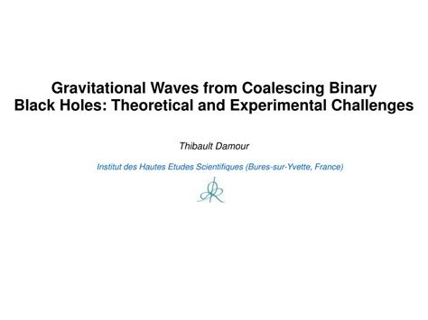 Ppt Gravitational Waves From Coalescing Binary Black Holes