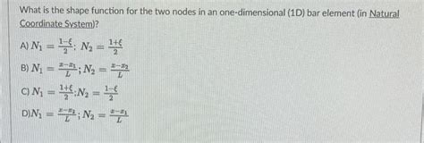 Solved What Is The Shape Function For The Two Nodes In An Chegg Com