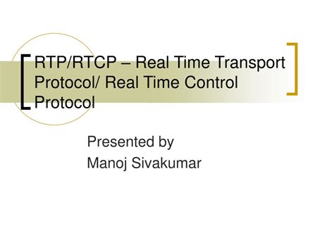 Ppt Rtp Rtcp Real Time Transport Protocol Real Time Control Protocol Powerpoint