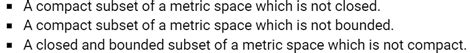 Solved A Compact Subset Of A Metric Space Which Is Not Closed A