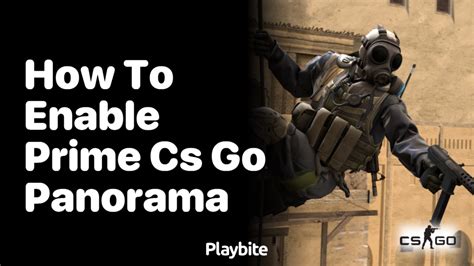 How To Enable Prime CS GO Panorama Playbite