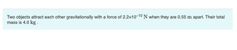 solved two objects attract each other gravitationally with a