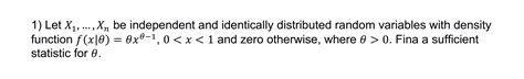 Solved Let X Xn Be Independent And Identically Chegg