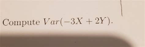 Solved What S The Formula For Var X Y And Var X Y Chegg Com