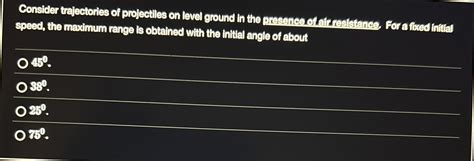 Solved Consider Trajectories Of Projectiles On Level Ground