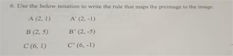 solved 6 use the below notation to write the rule that maps the preimage to the image a 2 1