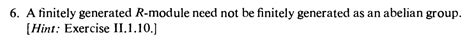 Abstract Algebra Prove That A Finitely Generated Module Need Not Be Finitely As An Abelian