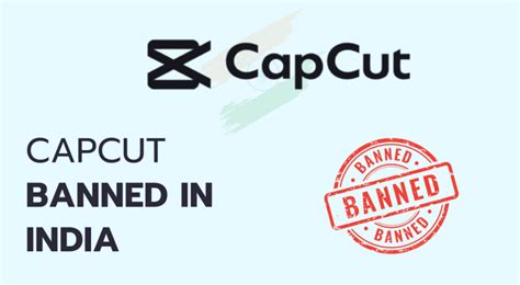 Is CapCut Banned In India All You Need To Know