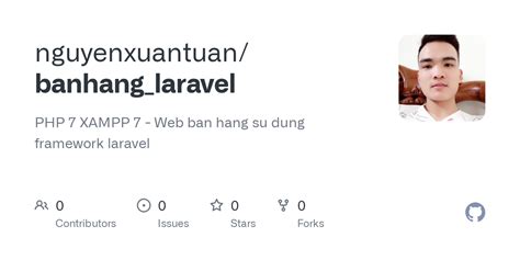 Github Nguyenxuantuanbanhanglaravel Php 7 Xampp 7 Web Ban Hang Su Dung Framework Laravel