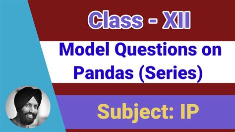 Model Questions On Pandas Series Class 12 Informatics Practices