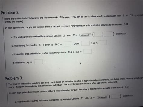 Solved Problem 2 Births Are Uniformly Distributed Over The Chegg Com