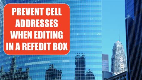 Prevent Cell Addresses When Editing In A Refedit Box Excel Tips Mrexcel Publishing