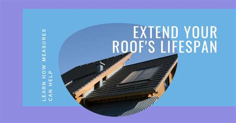 What Measures Can Extend Your Roofs Lifespan