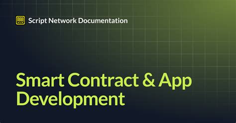 smart contract and app development script network documentation