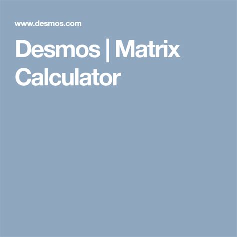 The Words Desmos Matrx Calculator Are In White On A Blue Background