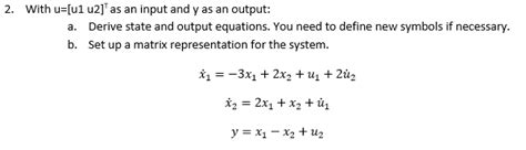 Solved With U U1 U2 T As An Input And Y As An Output