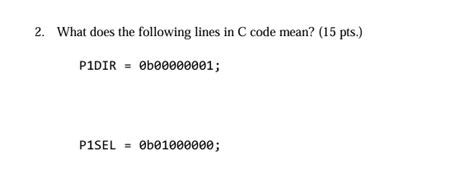 Solved What Does The Following Lines In C ﻿code Mean