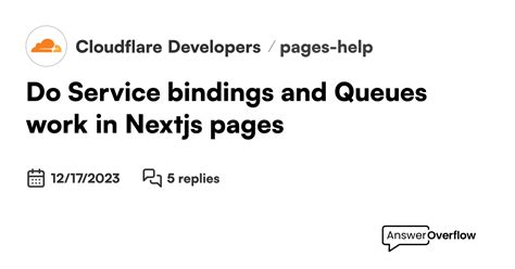 Do Service Bindings And Queues Work In Nextjs Pages Cloudflare Developers