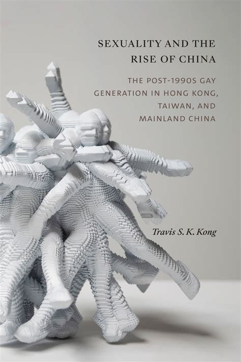 Sexuality And The Rise Of China EBook By Travis S K Kong EPUB Rakuten Kobo United States