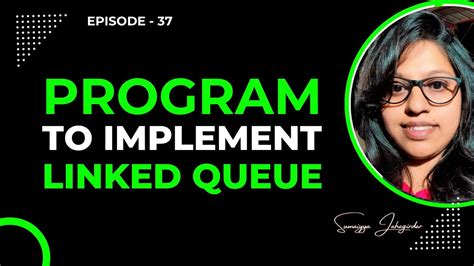 Program To Implement Linked Queue Queue Linkedlist Datastructure Algorithms Youtube
