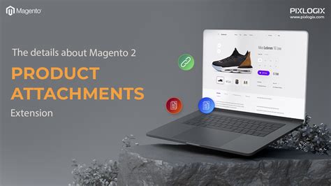 Best Magento 2 Product Attachments Extension Features And Details