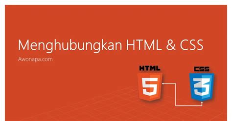 Cara Mudah Menghubungkan Html Dan Css Awonapa Website Dan Blogging