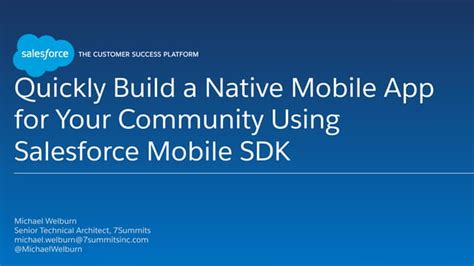 Quickly Build A Native Mobile App For Your Community Using Salesforce Mobile Sdk Ppt