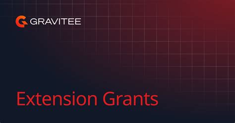Extension Grants Gravitee Documentation