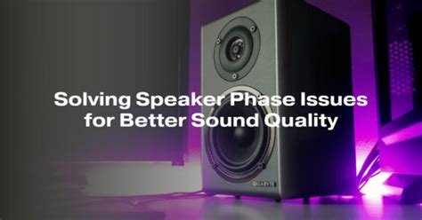 Solving Speaker Phase Issues For Better Sound Quality All For Turntables