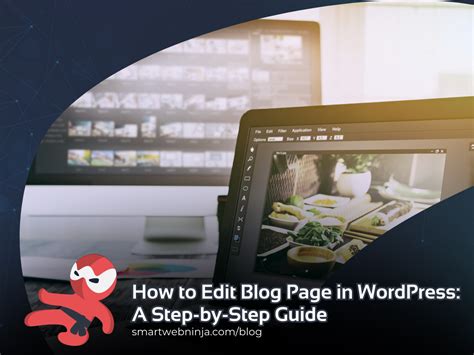 How To Edit Blog Page In Wordpress A Step By Step Guide Smart Web Ninja