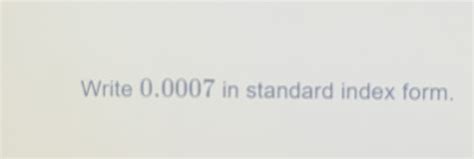 Solved Write 0 0007 In Standard Index Form [math]