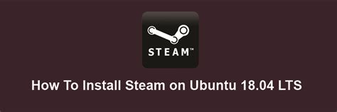 How To Install Steam On Ubuntu LTS WPcademy