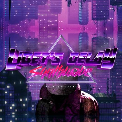 Stream Libets Delay Synthwave Cover By Wda Listen Online For Free On Soundcloud