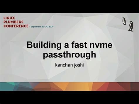 Linux Plumbers Conference Talk Building A Fast NVMe Passthrough From