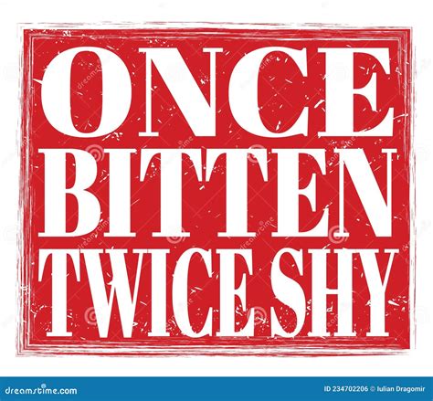 Once Bitten Twice Shy Text On Red Stamp Sign Stock Illustration