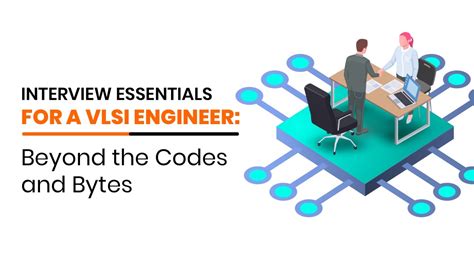 Interview Essentials For A Vlsi Engineer Beyond The Codes And Bytes