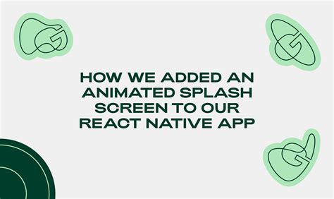 How We Added An Animated Splash Screen To Our React Native App By