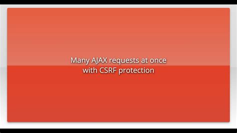 Many Ajax Requests At Once With Csrf Protection Youtube