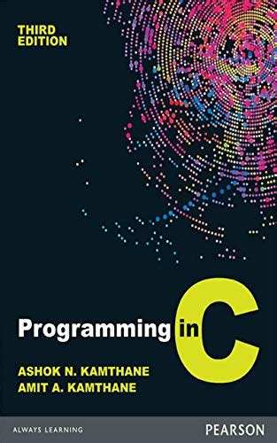 PROGRAMMING IN C BY ASHOK N KAMTHANE 9789332543553 Universal Book