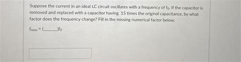Solved Suppose The Current In An Ideal Lc Circuit Oscillates