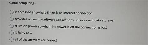 Solved Cloud Computing Is Accessed Anywhere There Is An Chegg Com