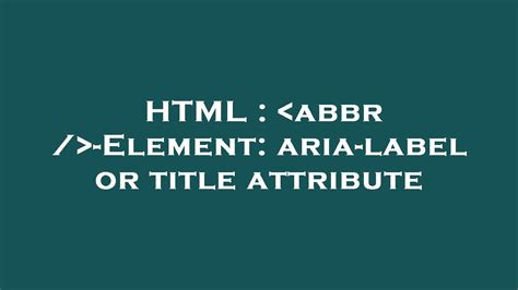 Html Abbr Element Aria Label Or Title Attribute Youtube