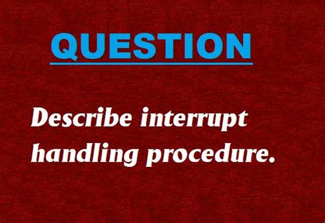 Describe Interrupt Handling Procedure Mmr Cse