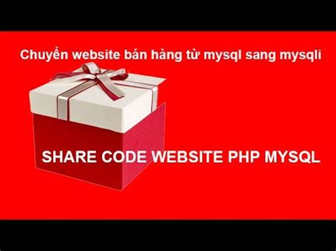 Chuyển website bán hàng từ mysql sang mysqli YouTube