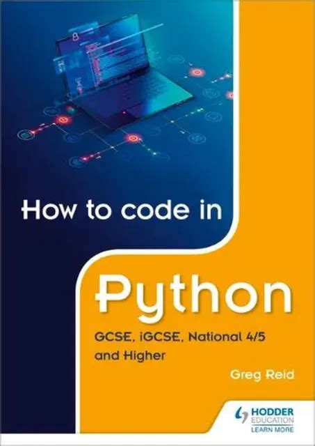 How To Code In Python Gcse Igcse National 4 5 And Higher By Greg Reid Englis £23 69