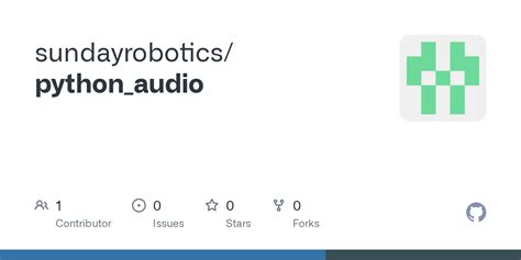 Github Sundayroboticspythonaudio