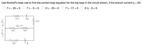 Solved Use Kirchoff S Loop Rule To Find The Correct Loop Chegg