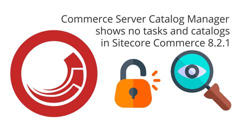 Commerce Server Catalog Manager Shows No Tasks And Catalogs In Sitecore Commerce 821